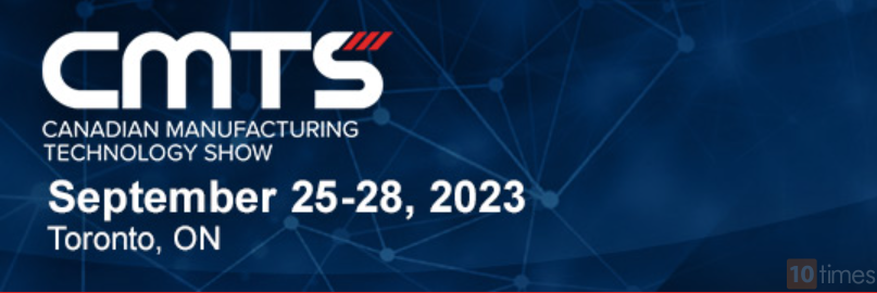 CMTS (Sep 2025), Canadian Manufacturing Technology Show, Toronto Canada ...