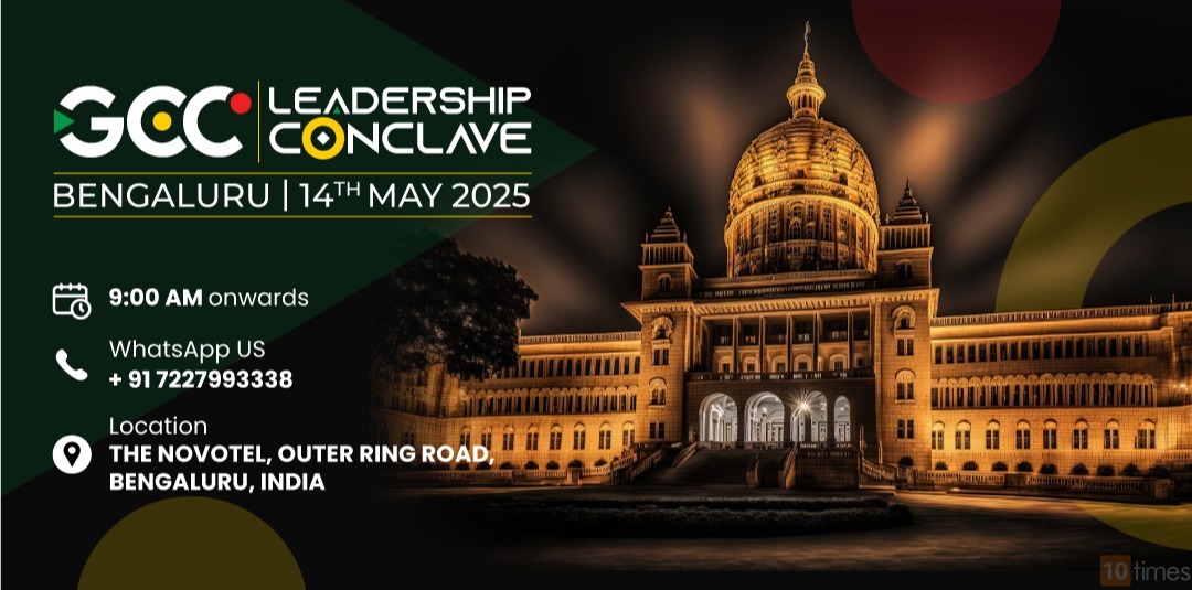 GCC (May 2025), GCC Leadership Conclave, Bengaluru India - Conference